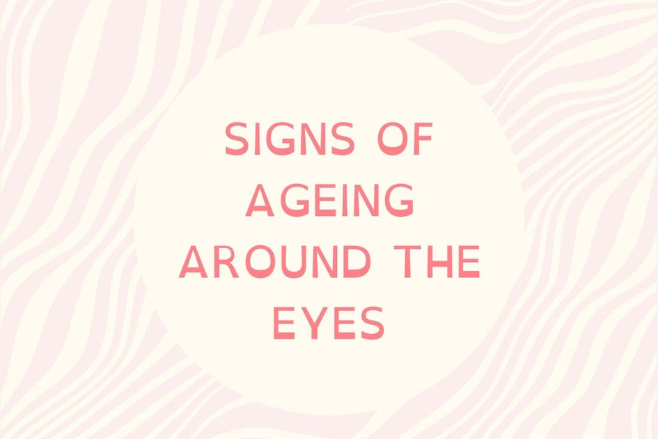 Signs of ageing around the eyes – Sigi Skin
