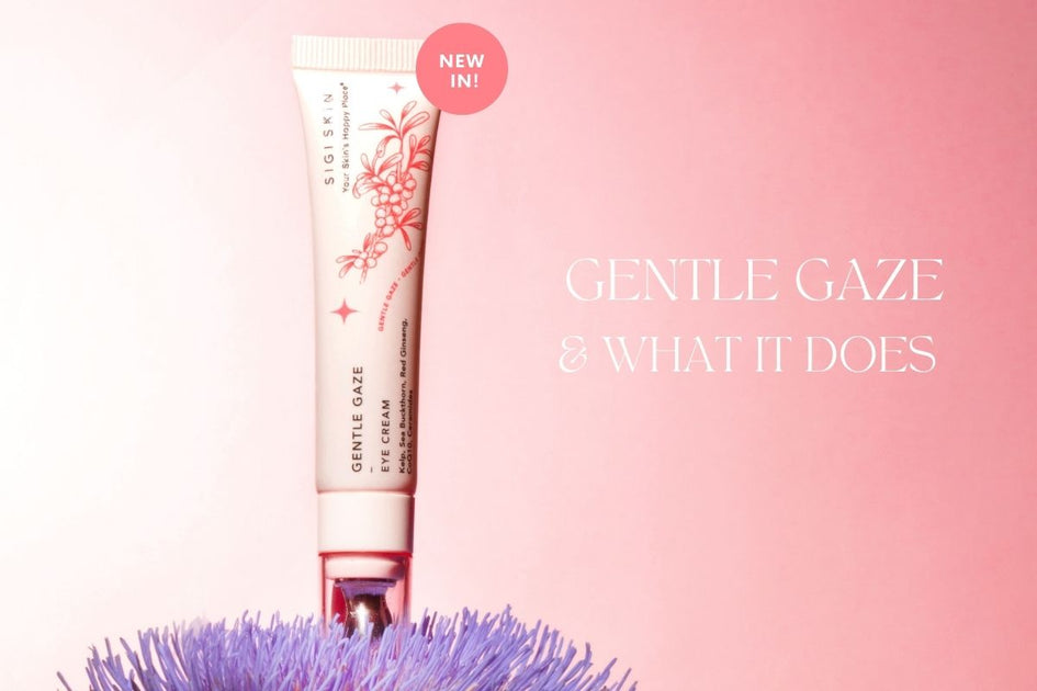 Gentle Gaze & What it does – Sigi Skin